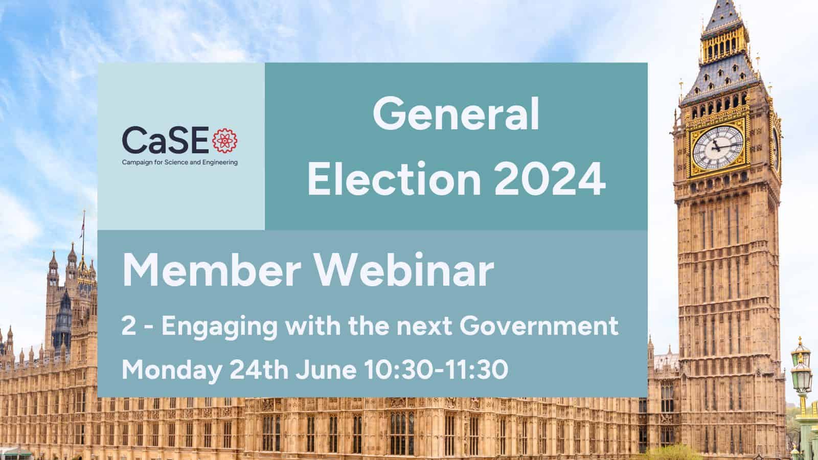 Election Member Webinar - Engaging with the next Government - CaSE